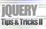 jQuery Tips and Tricks II